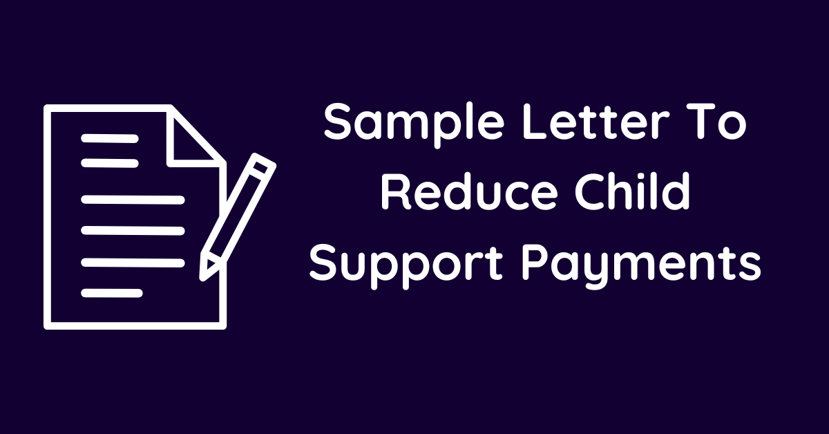Sample Letter To Reduce Child Support Payments