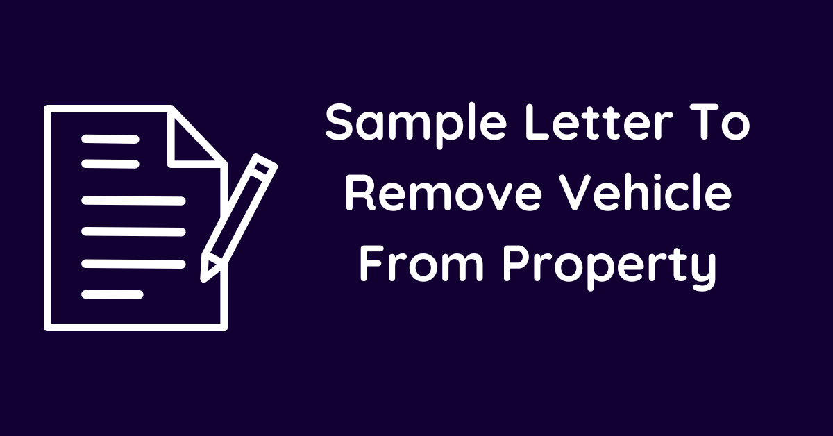 Sample Letter To Remove Vehicle From Property