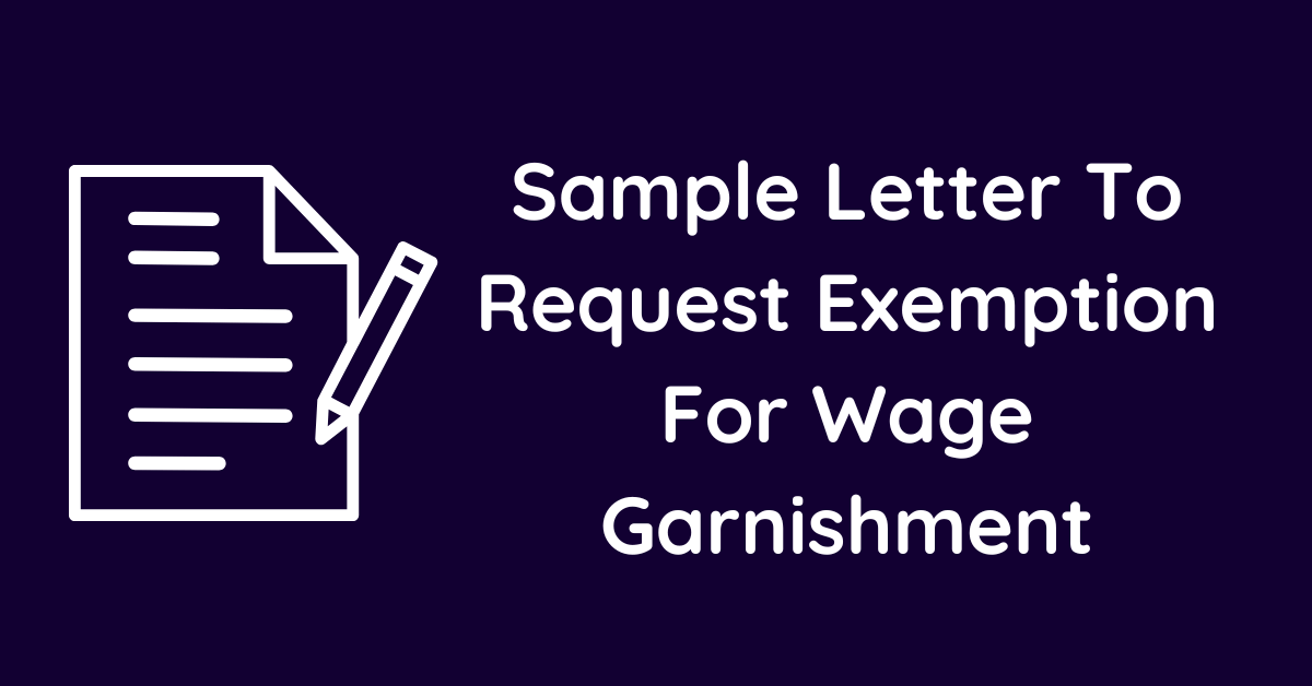 Sample Letter To Request Exemption For Wage Garnishment