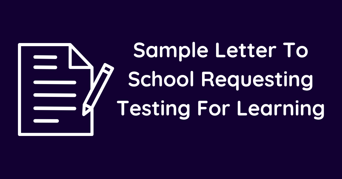 Sample Letter To School Requesting Testing For Learning