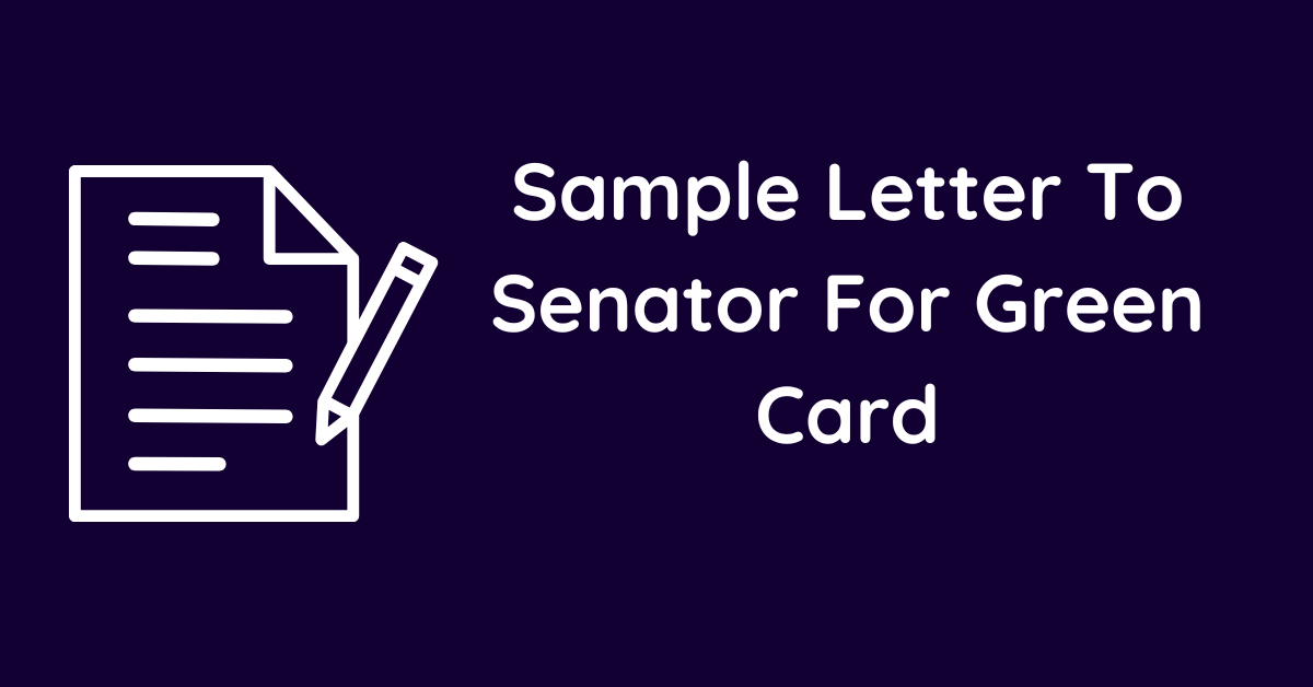 Sample Letter To Senator For Green Card