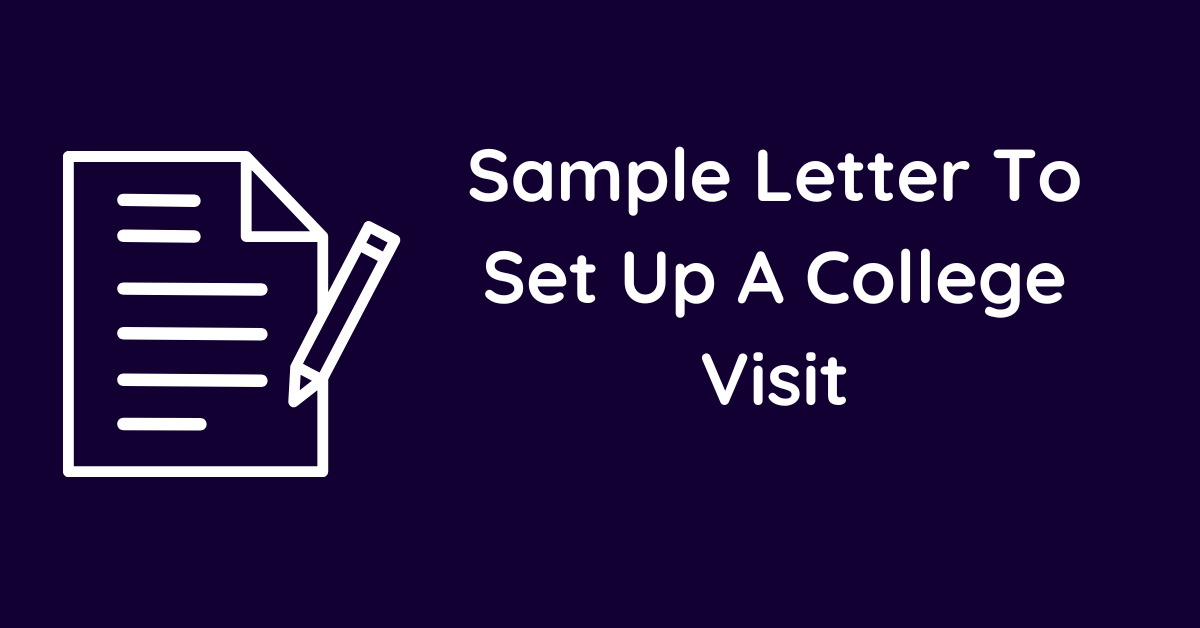 Sample Letter To Set Up A College Visit