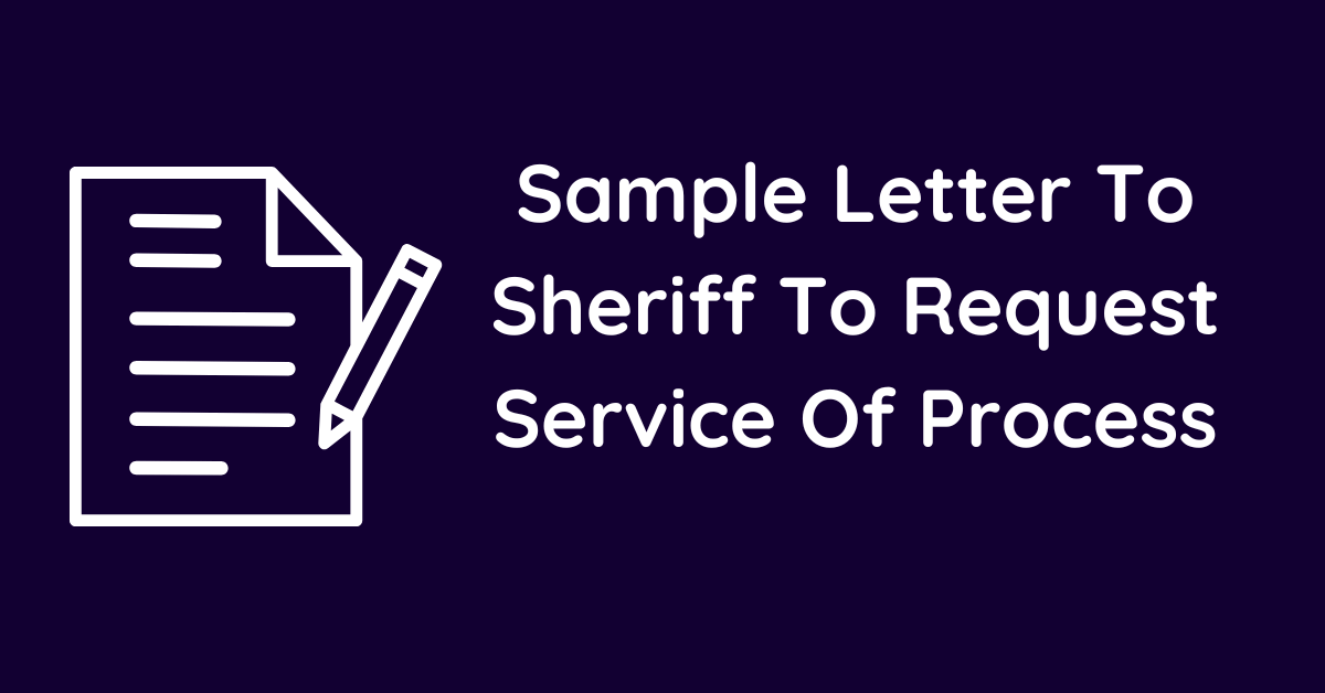 Sample Letter To Sheriff To Request Service Of Process