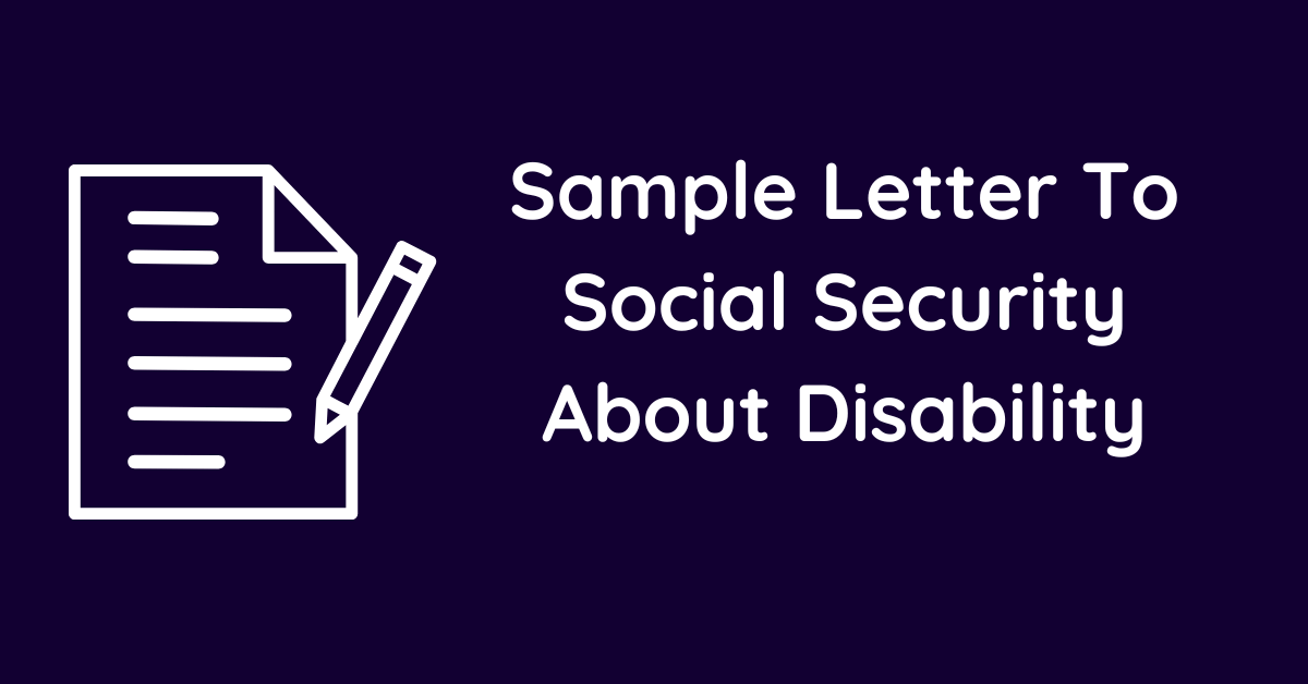 Sample Letter To Social Security About Disability