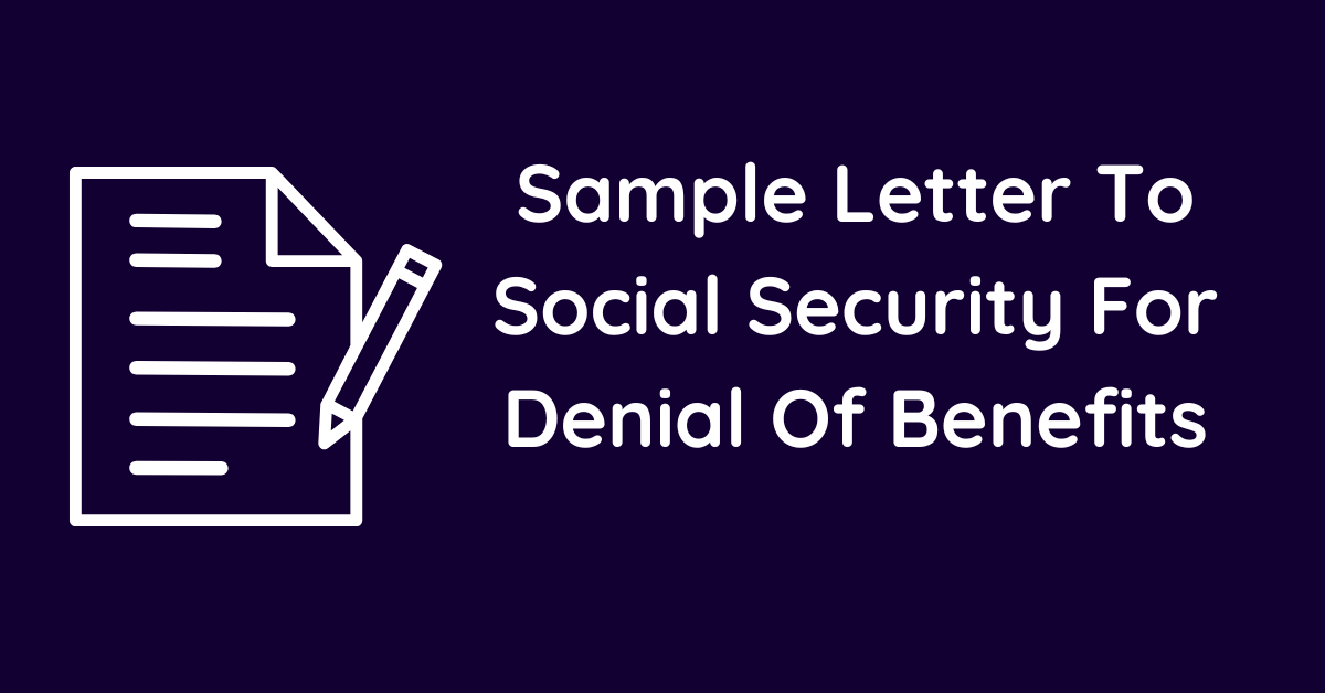 Sample Letter To Social Security For Denial Of Benefits
