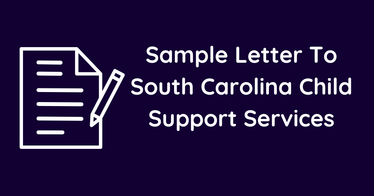 Sample Letter To South Carolina Child Support Services