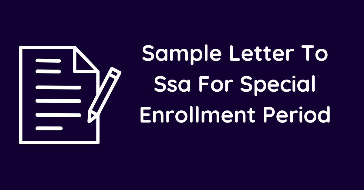 Sample Letter To Ssa For Special Enrollment Period
