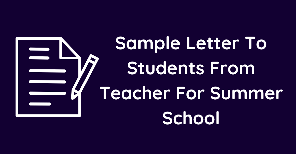 Sample Letter To Students From Teacher For Summer School