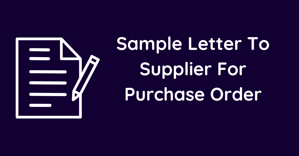 Sample Letter To Supplier For Purchase Order