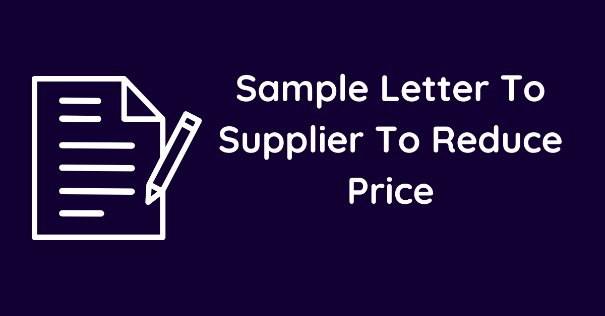 Sample Letter To Supplier To Reduce Price