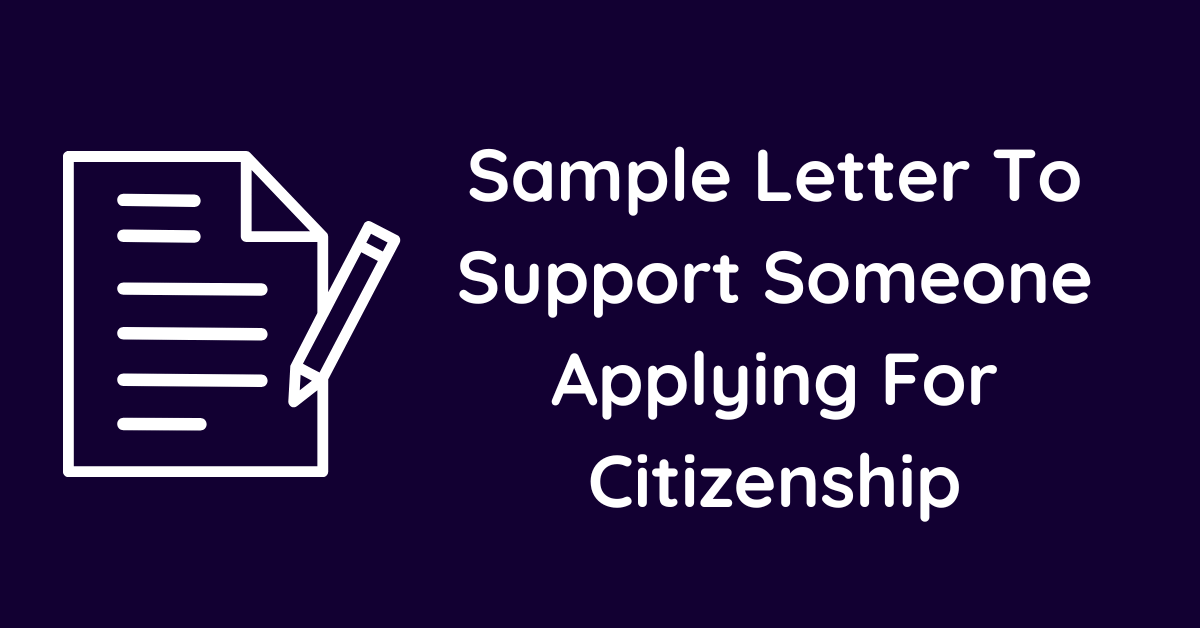 Sample Letter To Support Someone Applying For Citizenship
