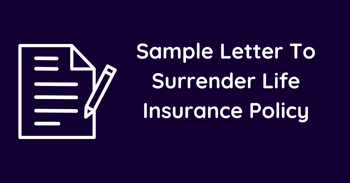 Sample Letter To Surrender Life Insurance Policy