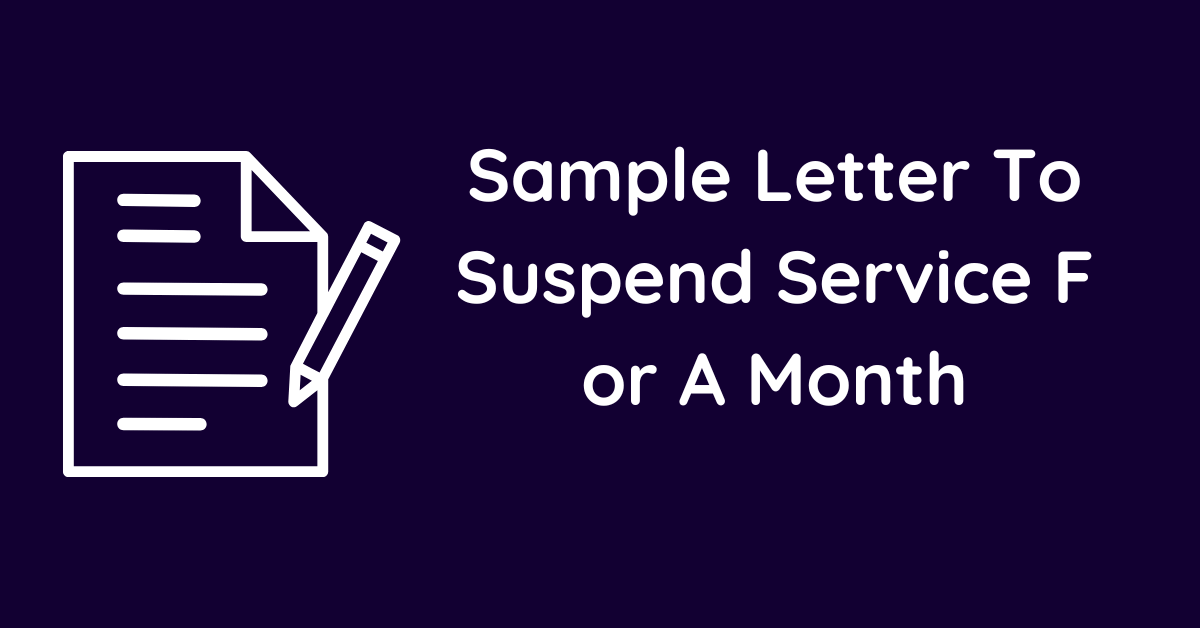 Sample Letter To Suspend Service For A Month
