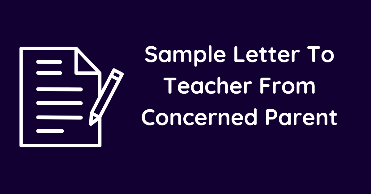 Sample Letter To Teacher From Concerned Parent