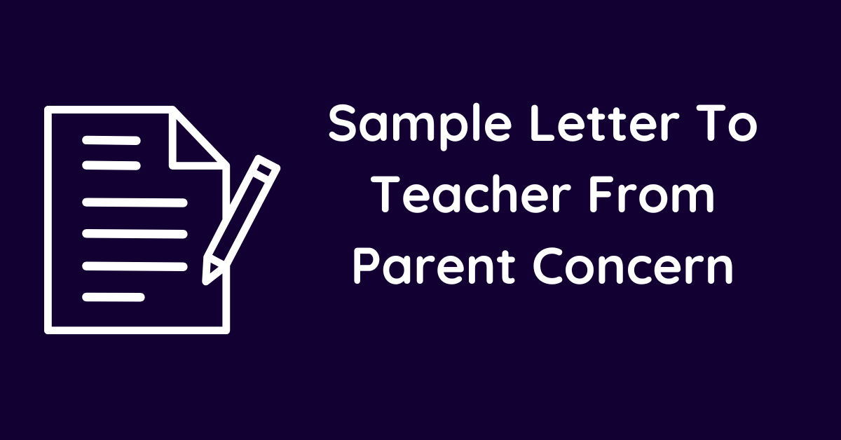 Sample Letter To Teacher From Parent Concern