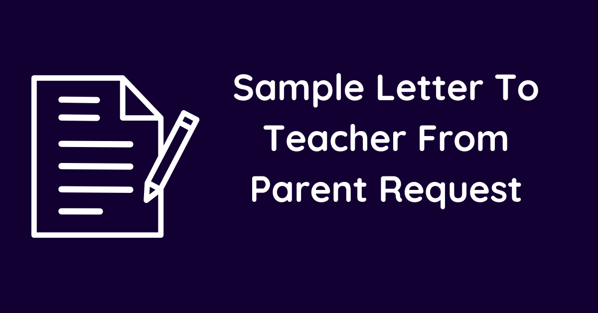 Sample Letter To Teacher From Parent Request