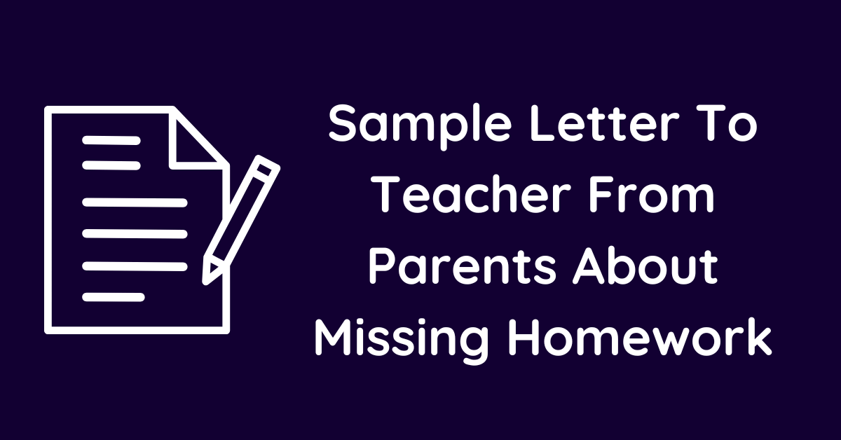 Sample Letter To Teacher From Parents About Missing Homework