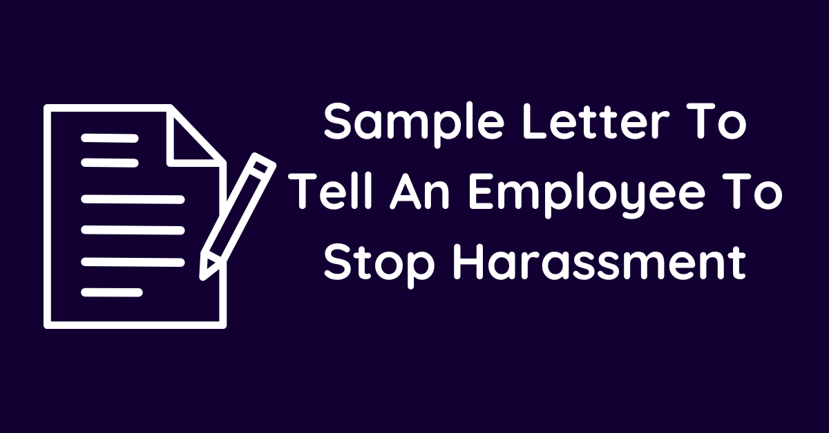 Sample Letter To Tell An Employee To Stop Harassment