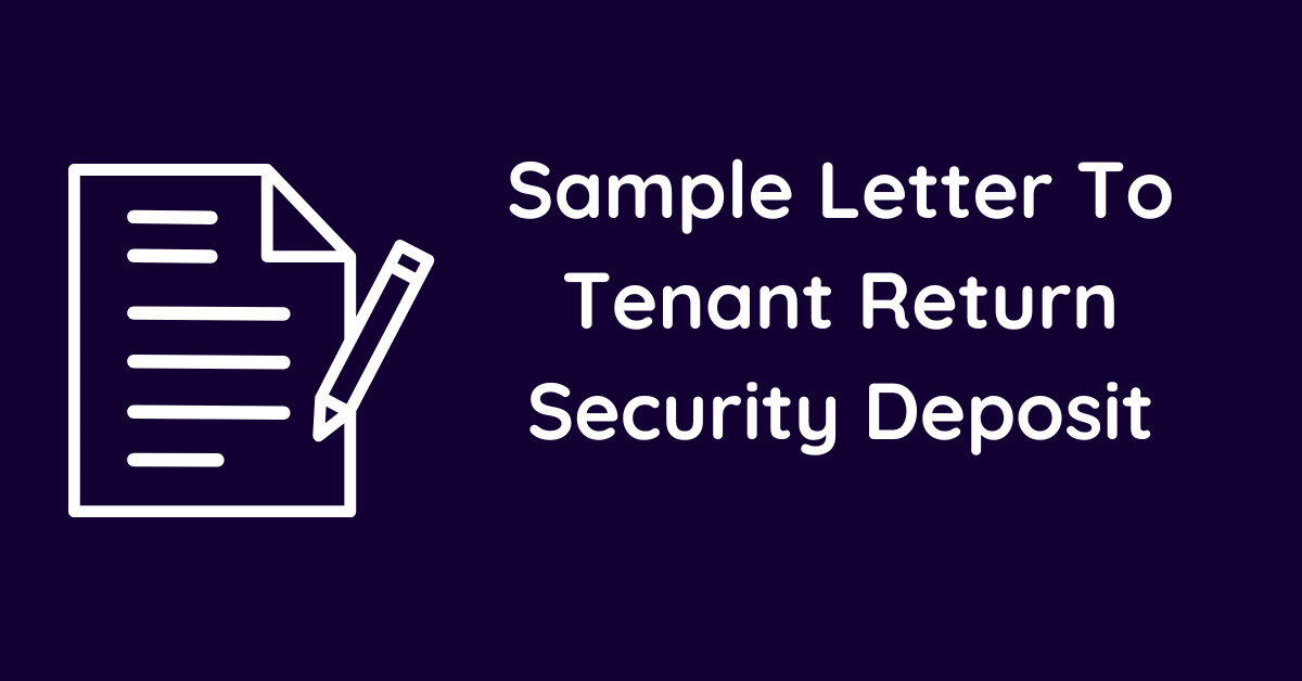 Sample Letter To Tenant Return Security Deposit