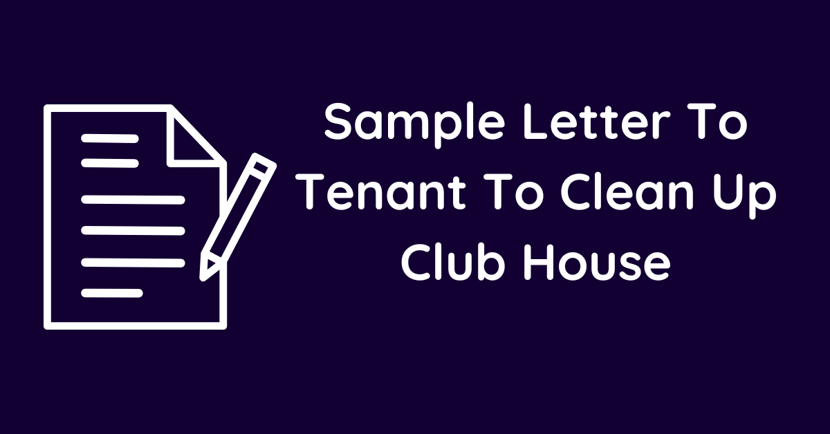 Sample Letter To Tenant To Clean Up Club House