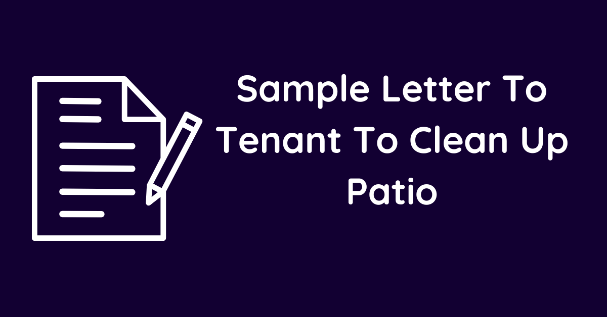 Sample Letter To Tenant To Clean Up Patio