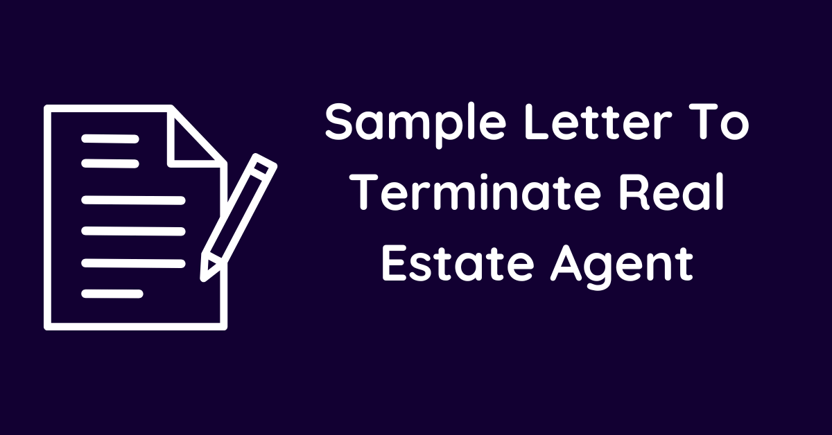Sample Letter To Terminate Real Estate Agent