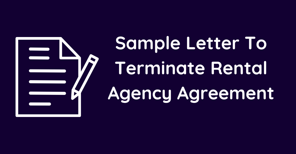 Sample Letter To Terminate Rental Agency Agreement