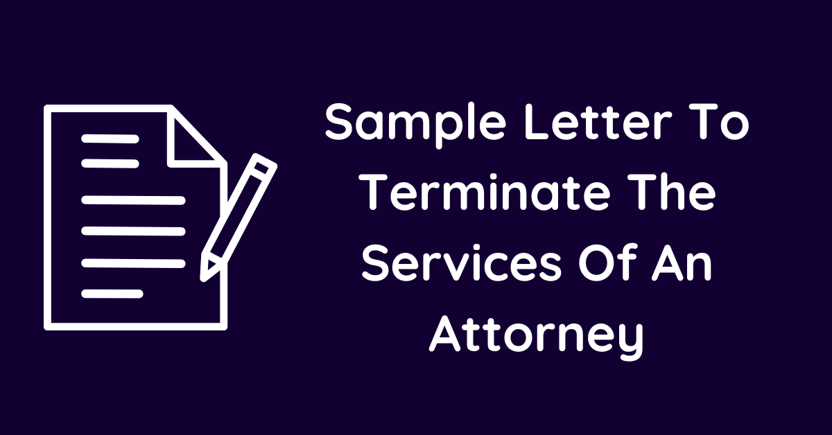 Sample Letter To Terminate The Services Of An Attorney