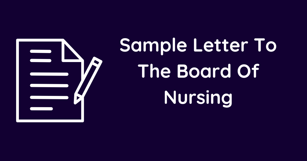 Sample Letter To The Board Of Nursing