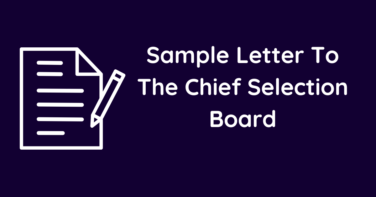 Sample Letter To The Chief Selection Board