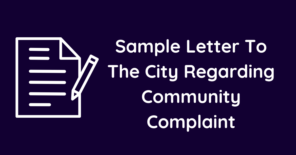 Sample Letter To The City Regarding Community Complaint