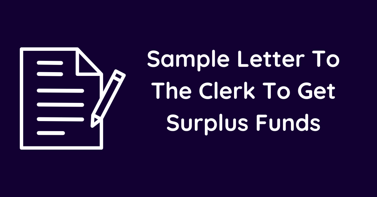 Sample Letter To The Clerk To Get Surplus Funds