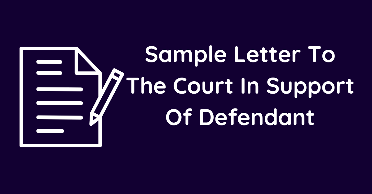 Sample Letter To The Court In Support Of Defendant