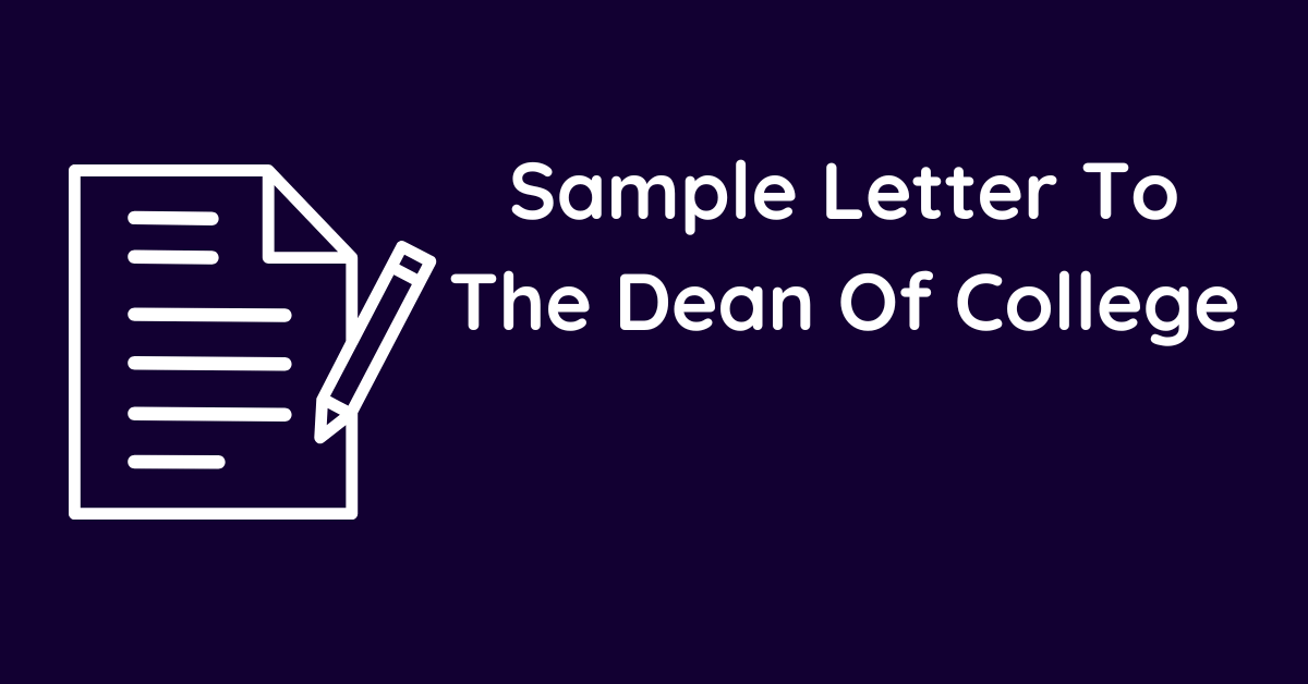 Sample Letter To The Dean Of College