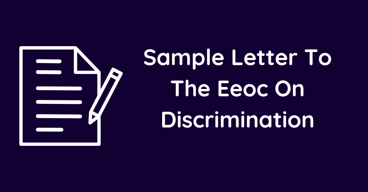 Sample Letter To The Eeoc On Discrimination