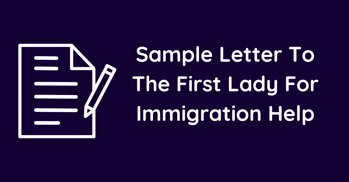 Sample Letter To The First Lady For Immigration Help