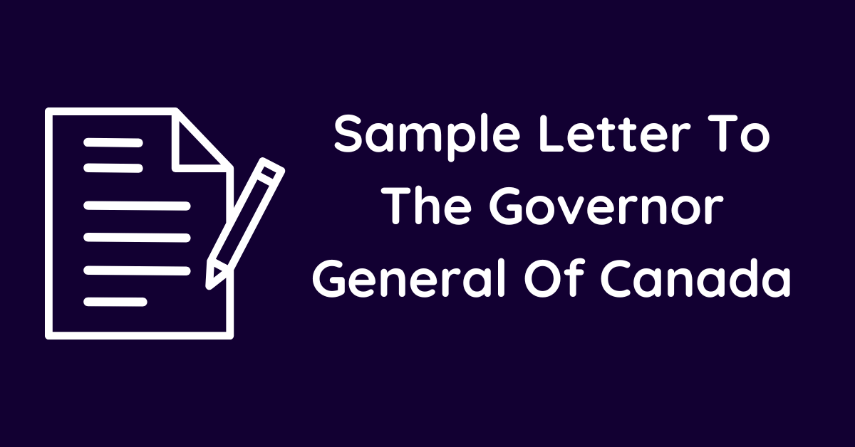 Sample Letter To The Governor General Of Canada