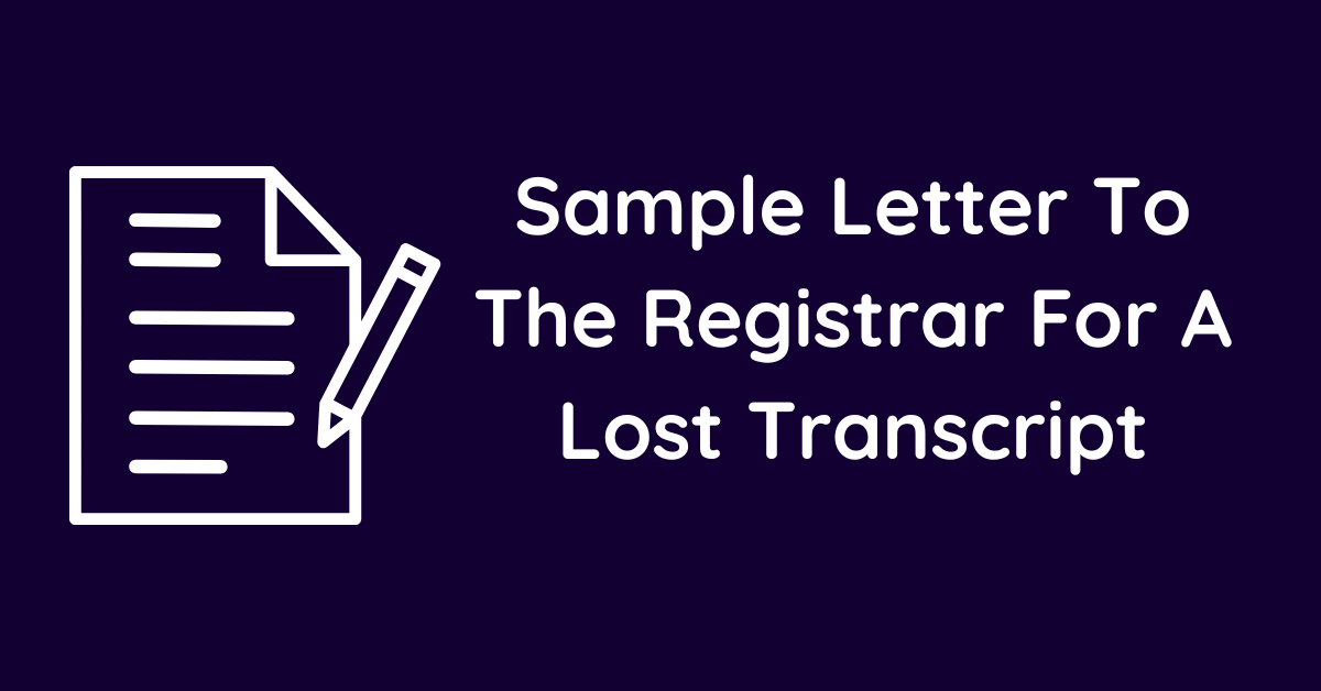 Sample Letter To The Registrar For A Lost Transcript