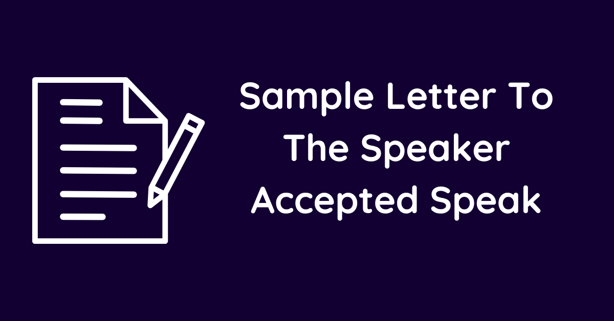 Sample Letter To The Speaker Accepted Speak