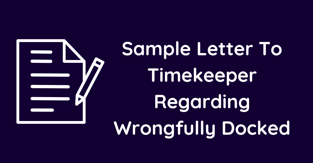Sample Letter To Timekeeper Regarding Wrongfully Docked