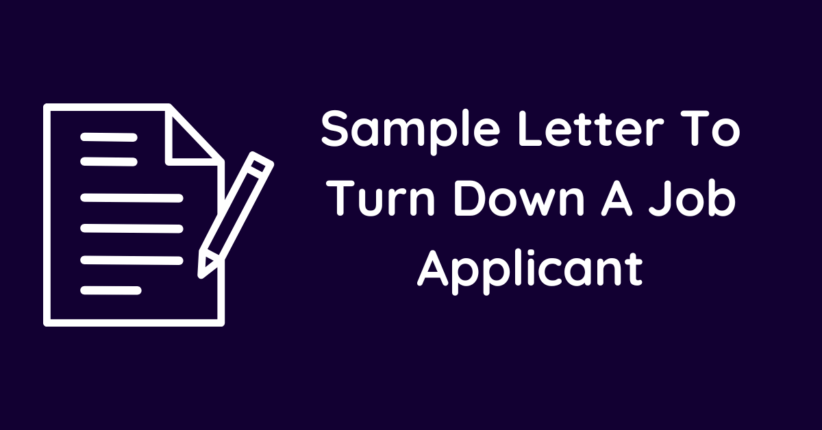 Sample Letter To Turn Down A Job Applicant