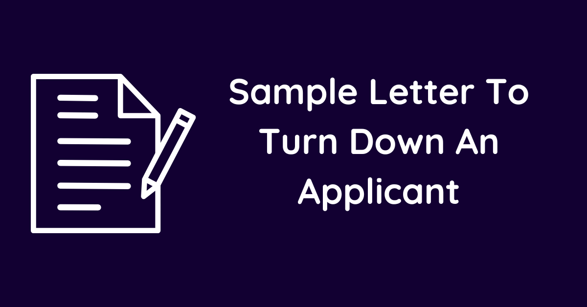 Sample Letter To Turn Down An Applicant