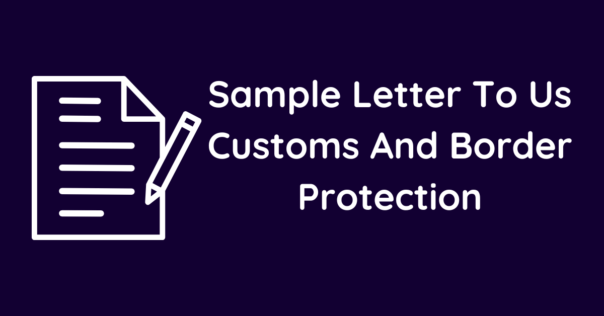 Sample Letter To Us Customs And Border Protection