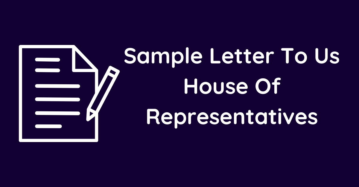 Sample Letter To Us House Of Representatives