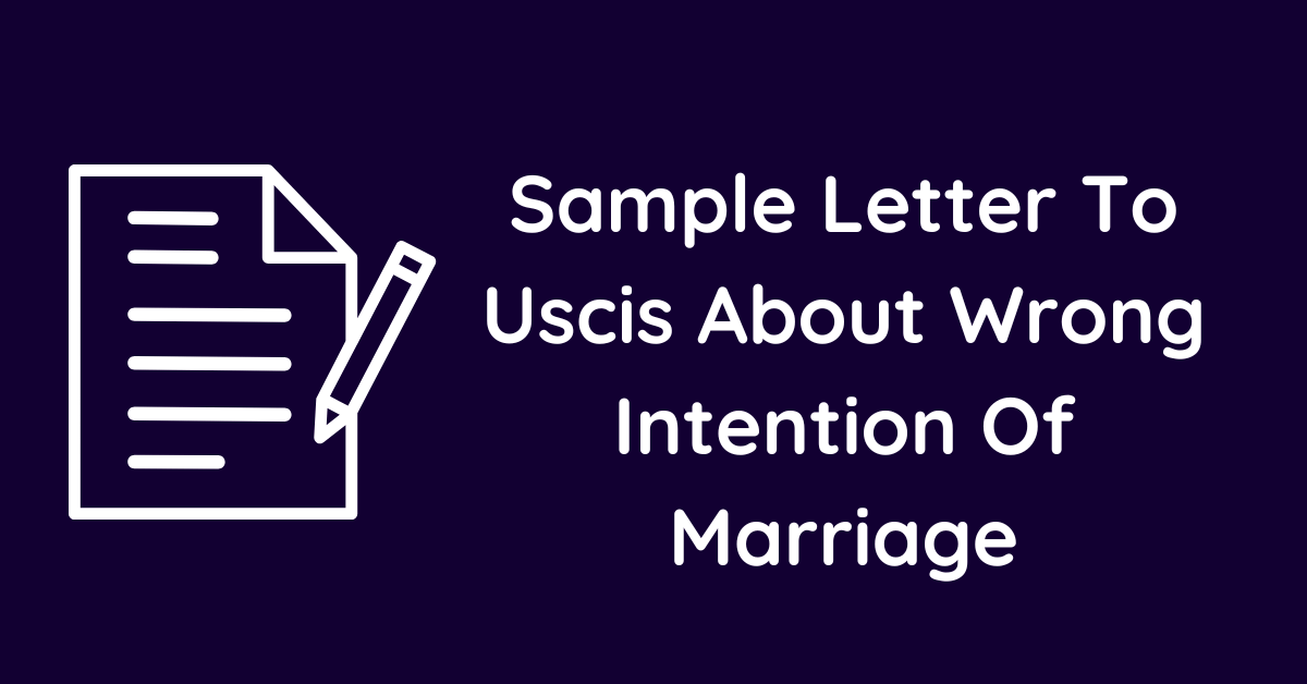 Sample Letter To Uscis About Wrong Intention Of Marriage