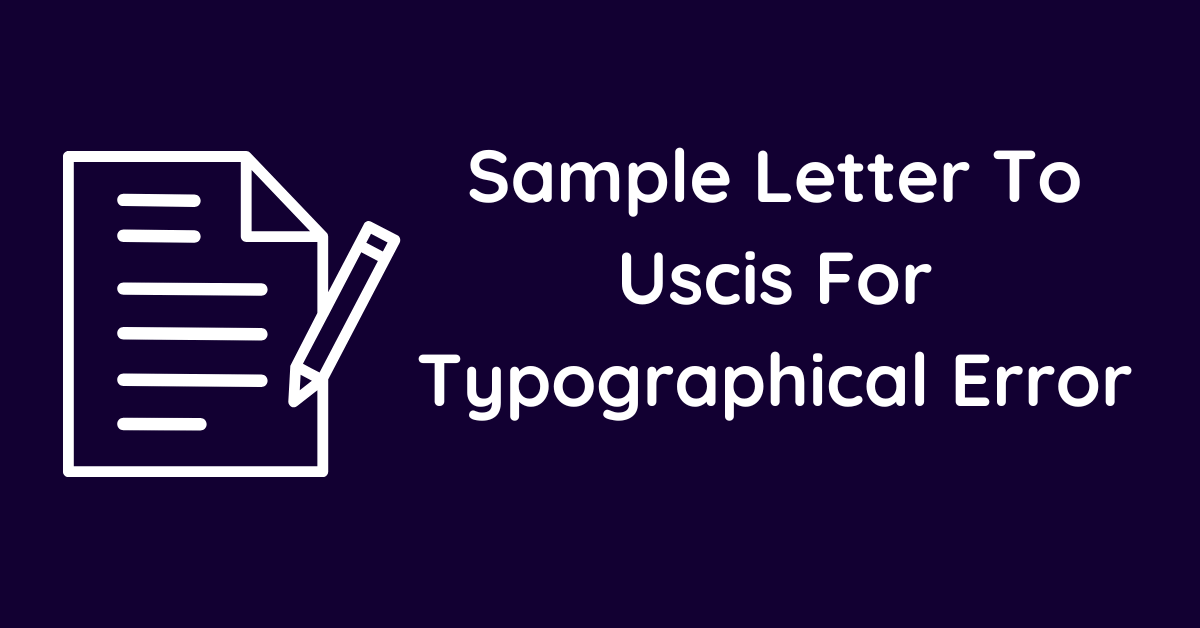 Sample Letter To Uscis For Typographical Error