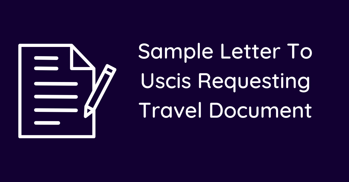 Sample Letter To Uscis Requesting Travel Document