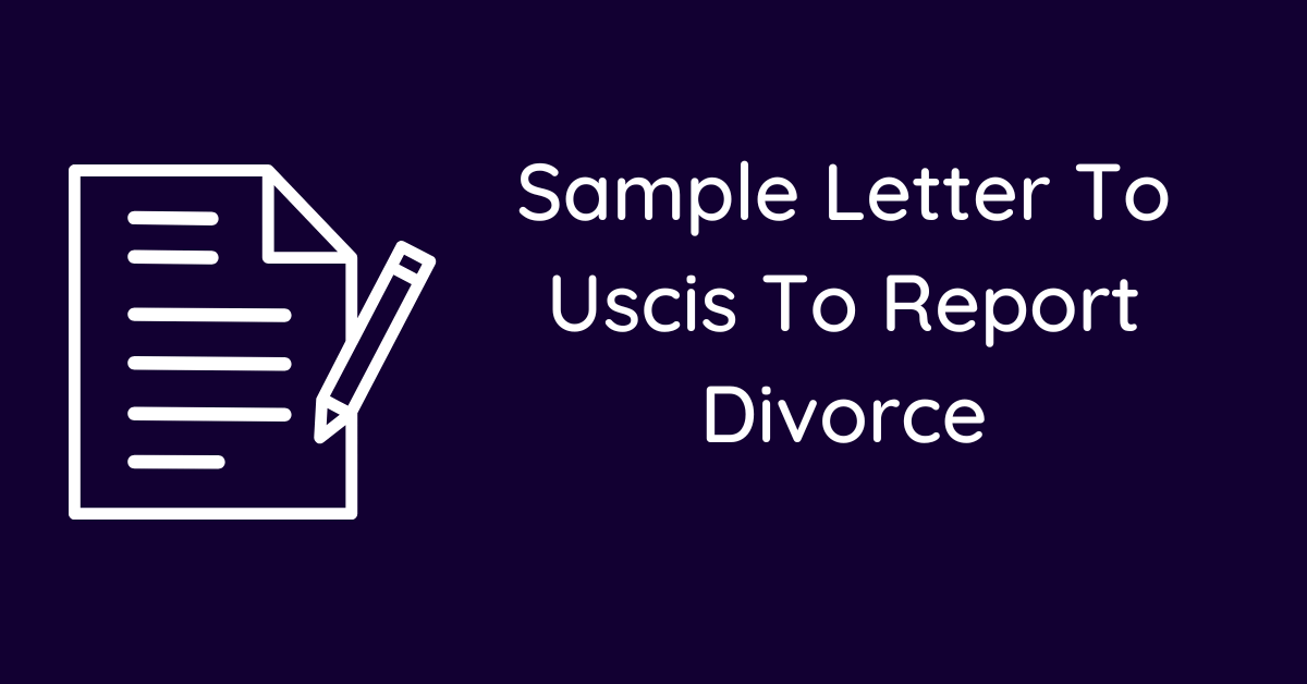 Sample Letter To Uscis To Report Divorce