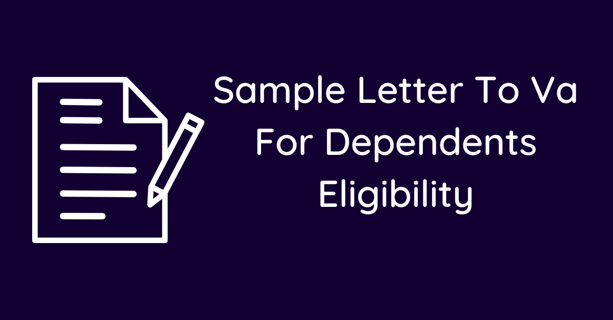 Sample Letter To Va For Dependents Eligibility