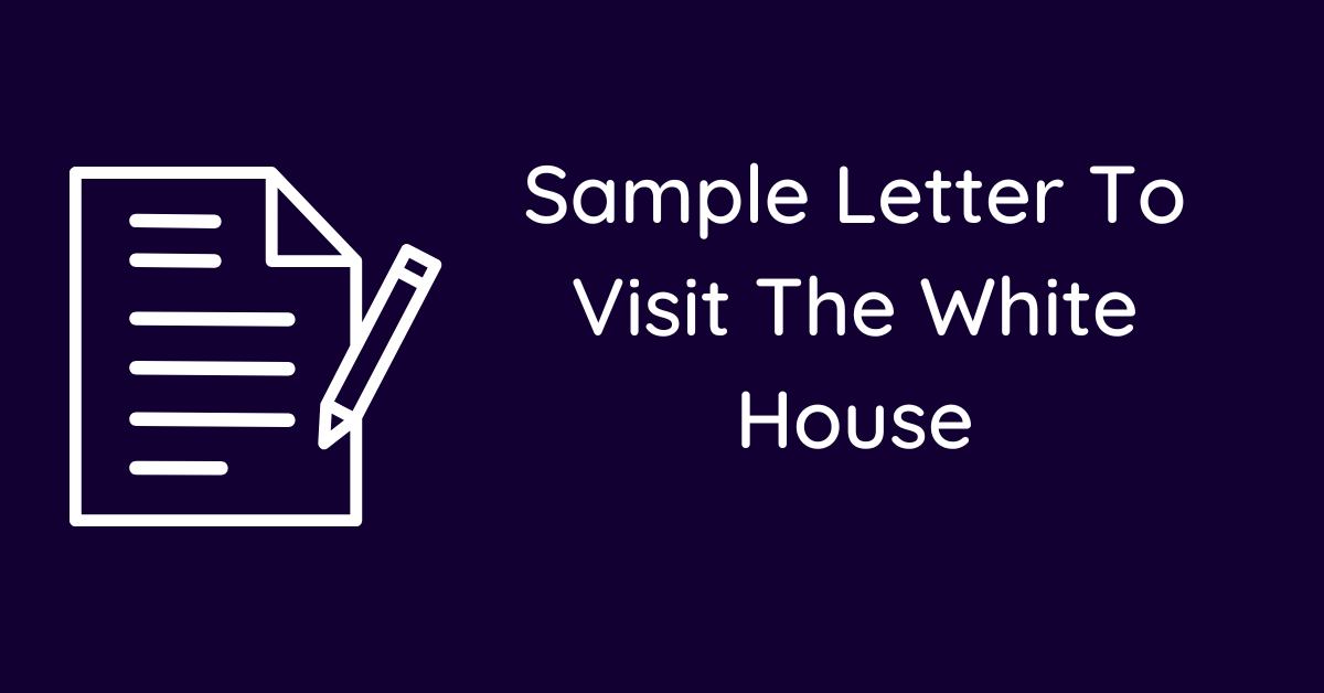 Sample Letter To Visit The White House